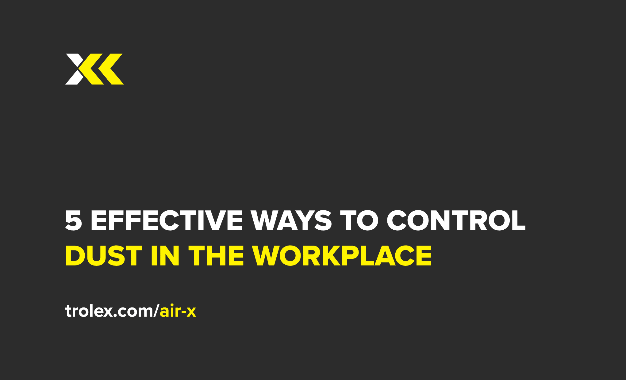 5 effective ways to control dust in the workplace - Trolex